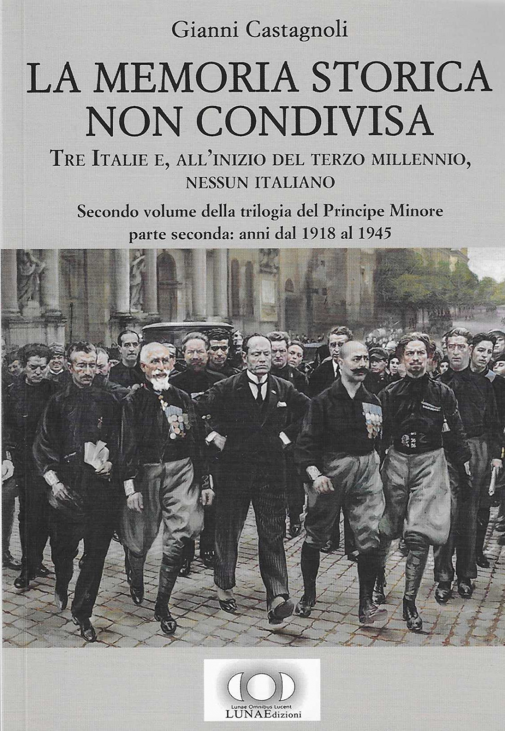 La memoria storica non condivisa. Parte seconda - Luna Edizioni